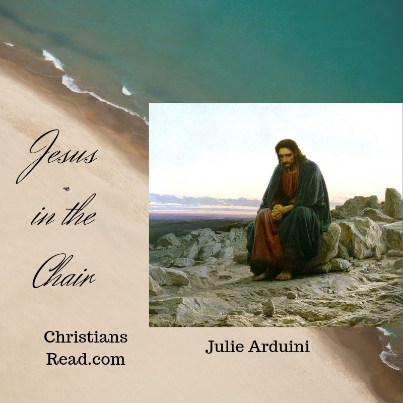 Jesus in the Chair by Julie Arduini | Christians Read